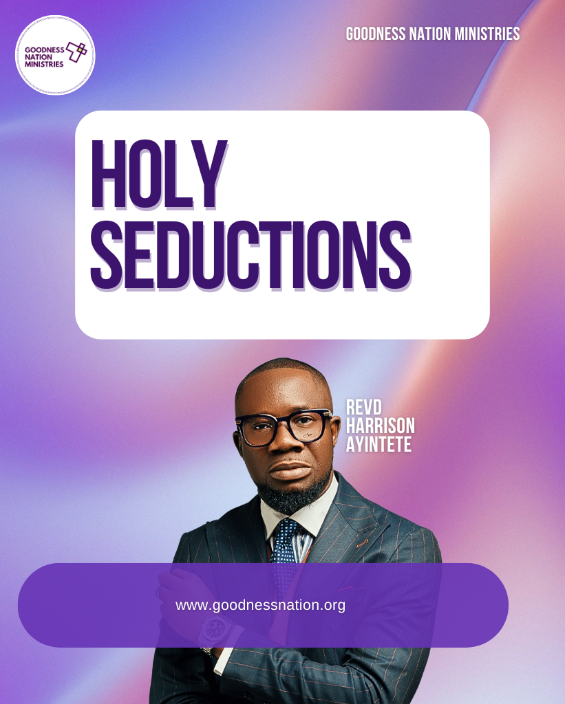 Holy Seductions – Goodness Nation