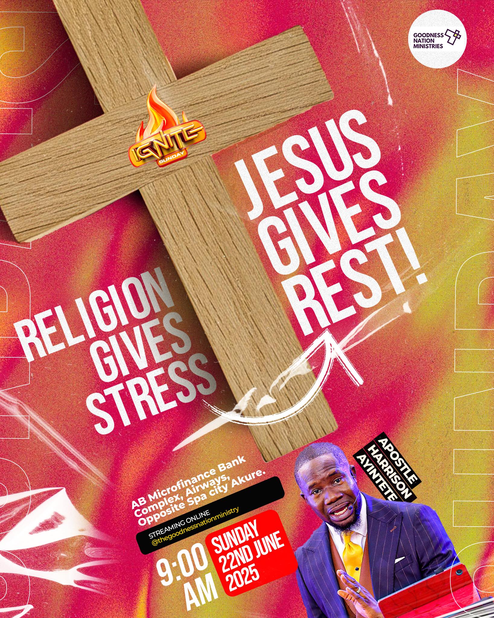 RELIGION GIVES STRESS JESUS GIVES REST – Goodness Nation